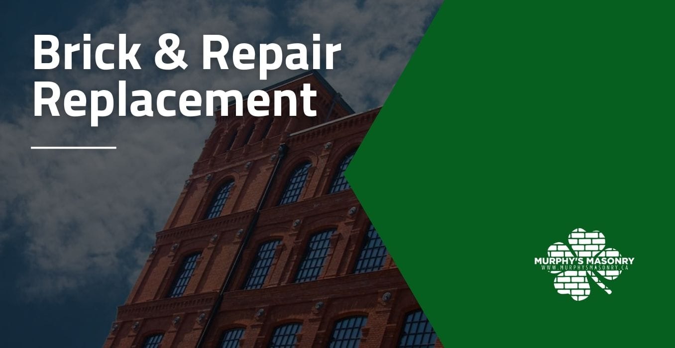 Brick Repair Toronto | Brick Work | Murphy’s Masonry